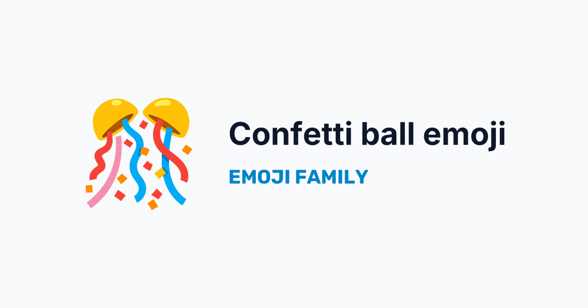 Confetti ball emoji — Emoji Family