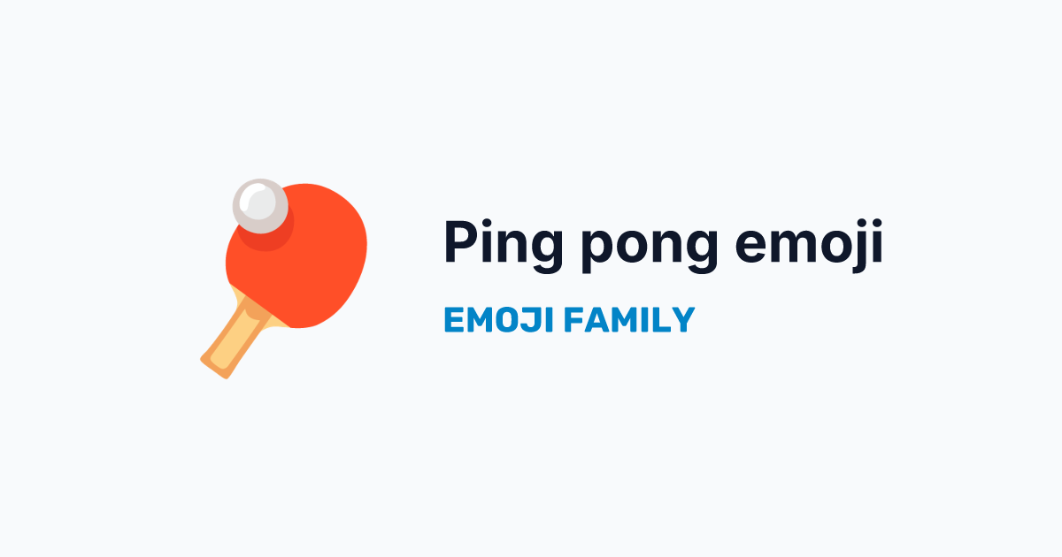 Ping pong emoji — Emoji Family