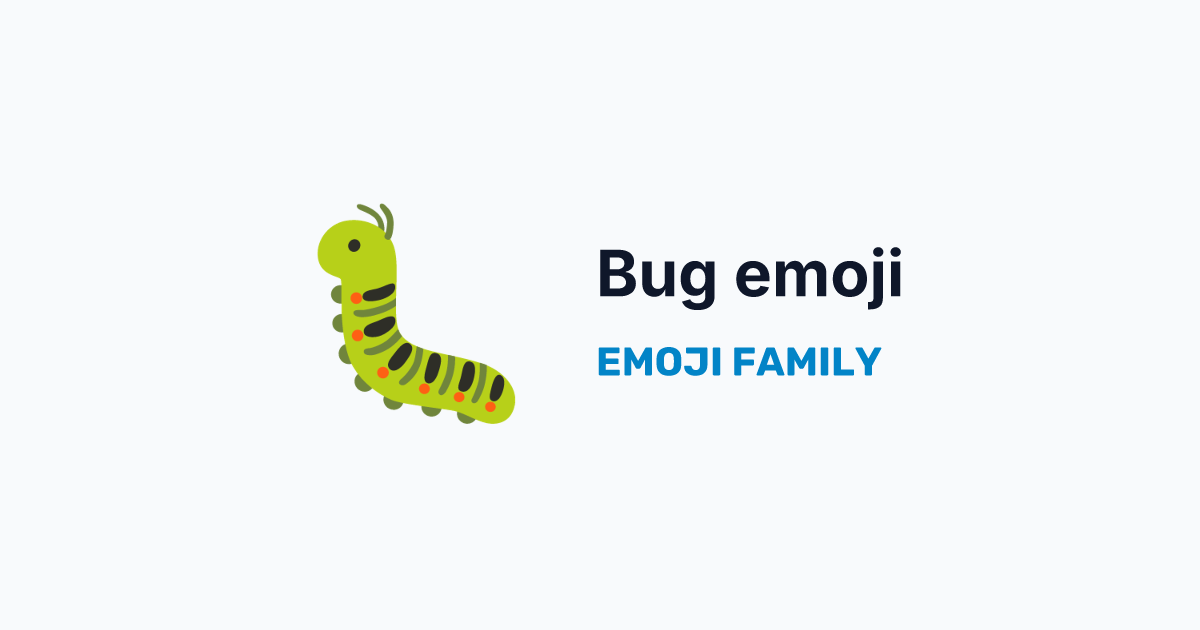 Bug emoji — Emoji Family