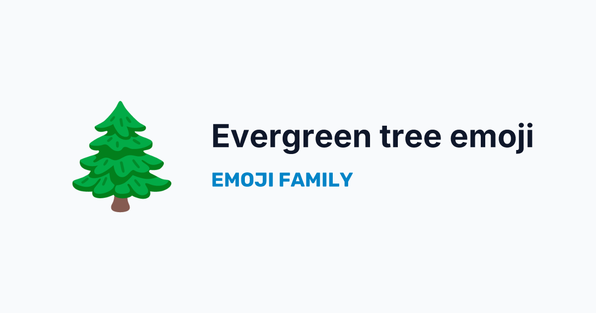 Evergreen tree emoji — Emoji Family