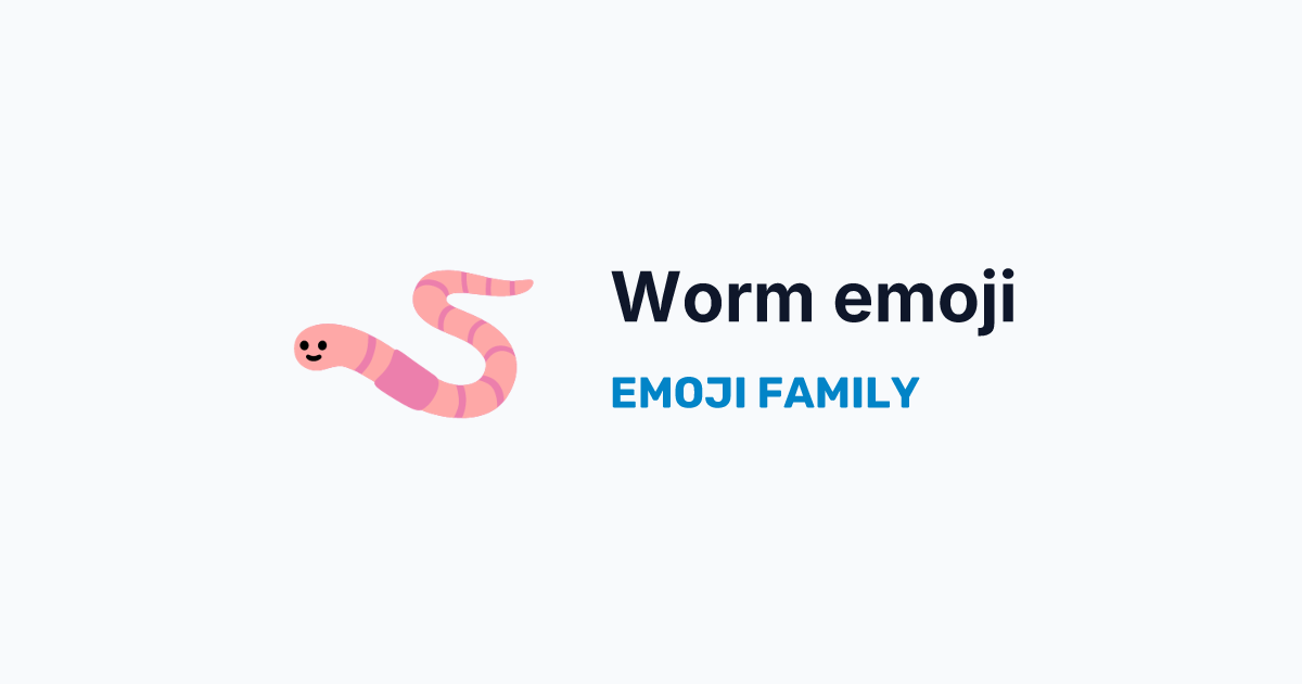 Worm emoji — Emoji Family