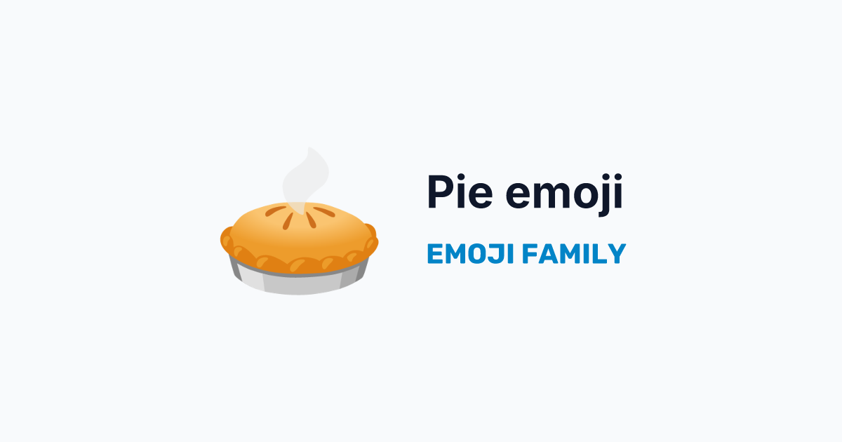 Pie emoji — Emoji Family