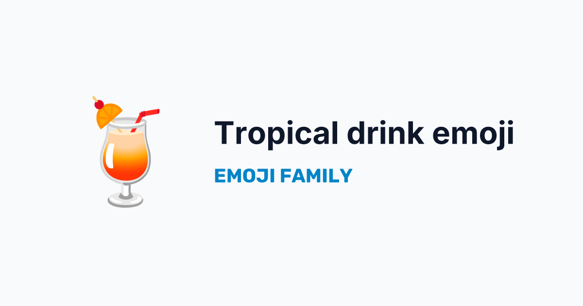 Tropical drink emoji — Emoji Family