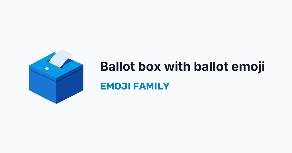 Ballot box with ballot emoji — Emoji Family