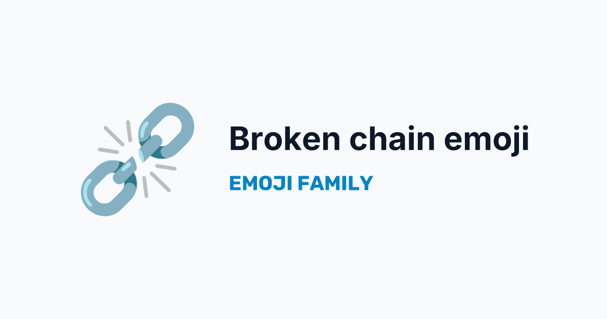 Broken chain emoji — Emoji Family