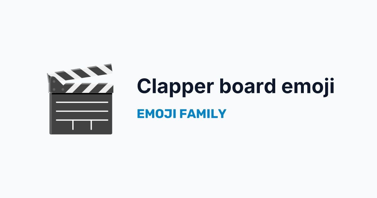 Clapper board emoji — Emoji Family