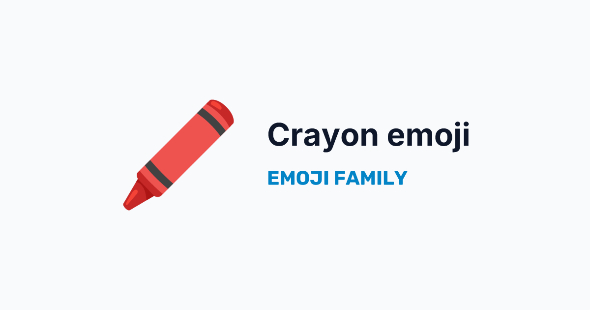 Crayon emoji — Emoji Family
