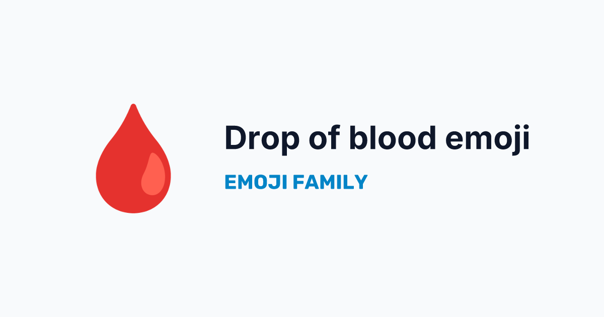 Drop of blood emoji — Emoji Family