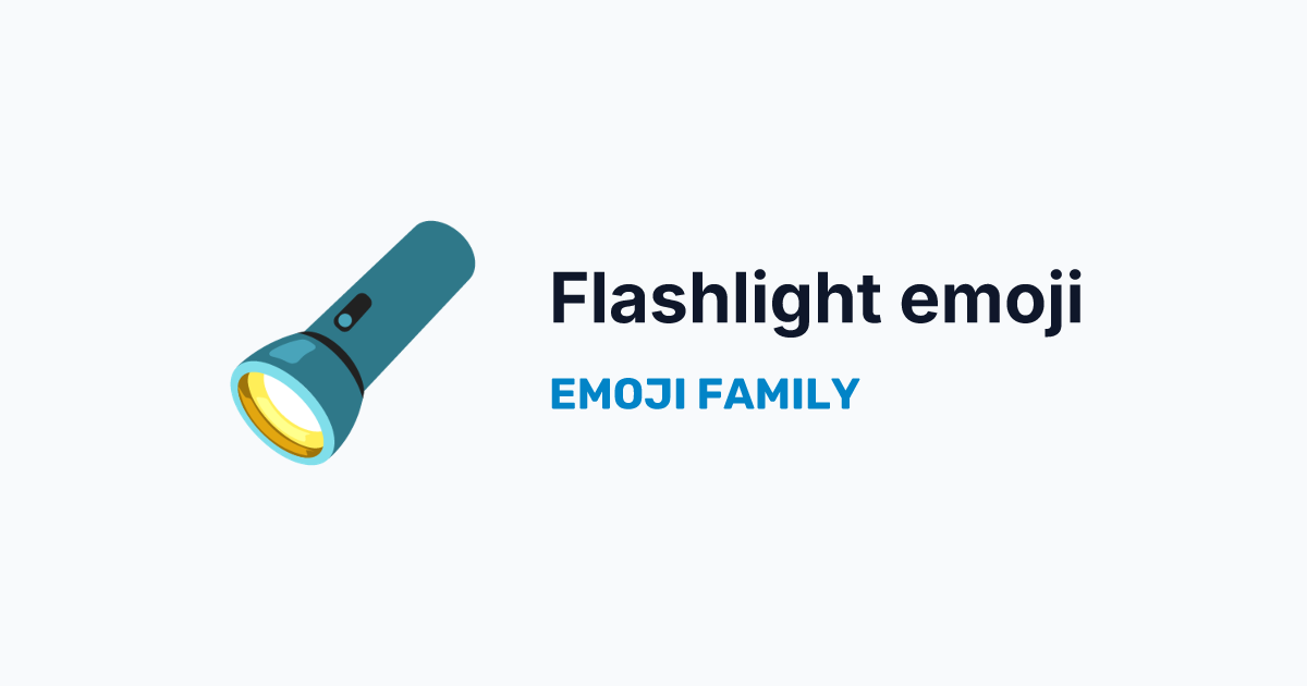 Flashlight emoji — Emoji Family