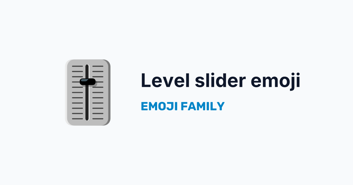 Level slider emoji — Emoji Family