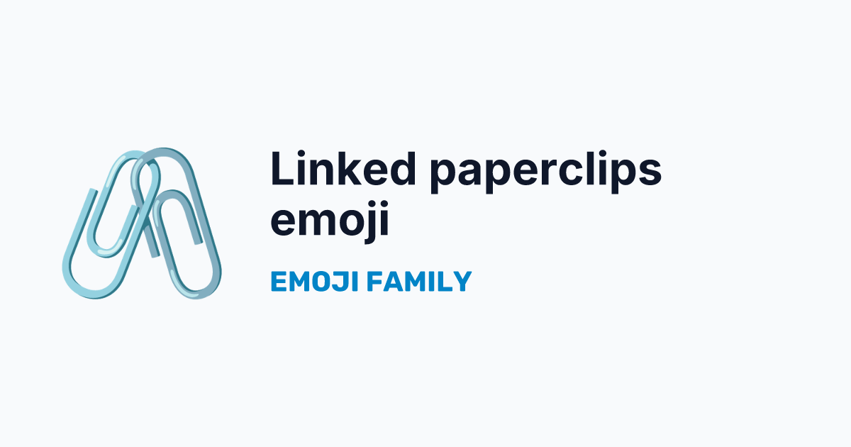 Linked paperclips emoji — Emoji Family
