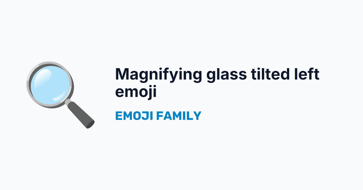 Magnifying glass tilted left emoji — Emoji Family