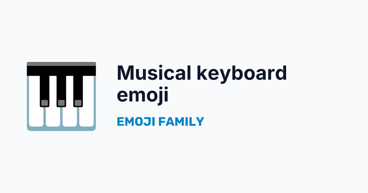 Musical keyboard emoji — Emoji Family