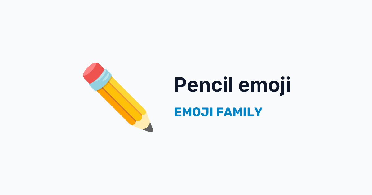 Pencil emoji — Emoji Family