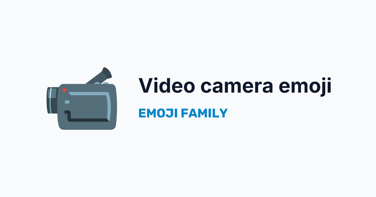 Video camera emoji — Emoji Family