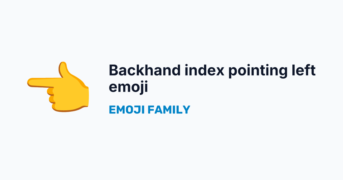 Backhand index pointing left emoji — Emoji Family
