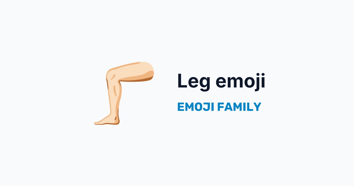 Leg: light skin tone emoji — Emoji Family