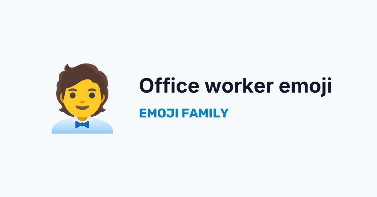 Office worker emoji — Emoji Family