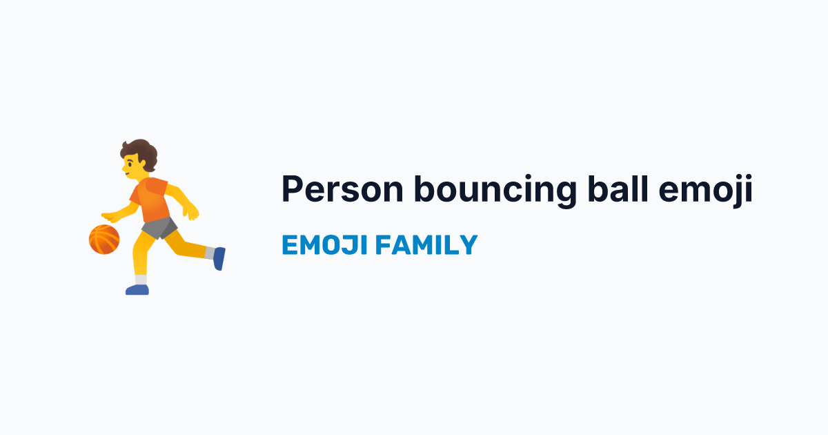 Person bouncing ball emoji — Emoji Family