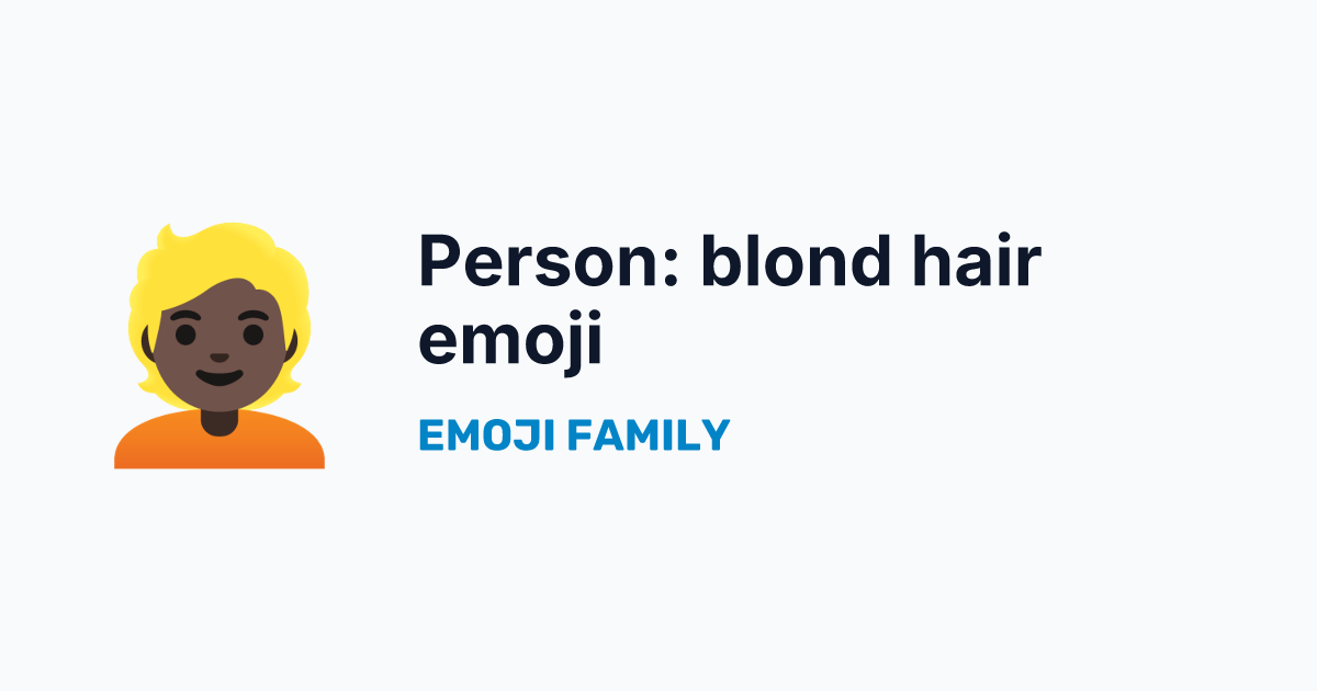 Person: dark skin tone, blond hair emoji — Emoji Family