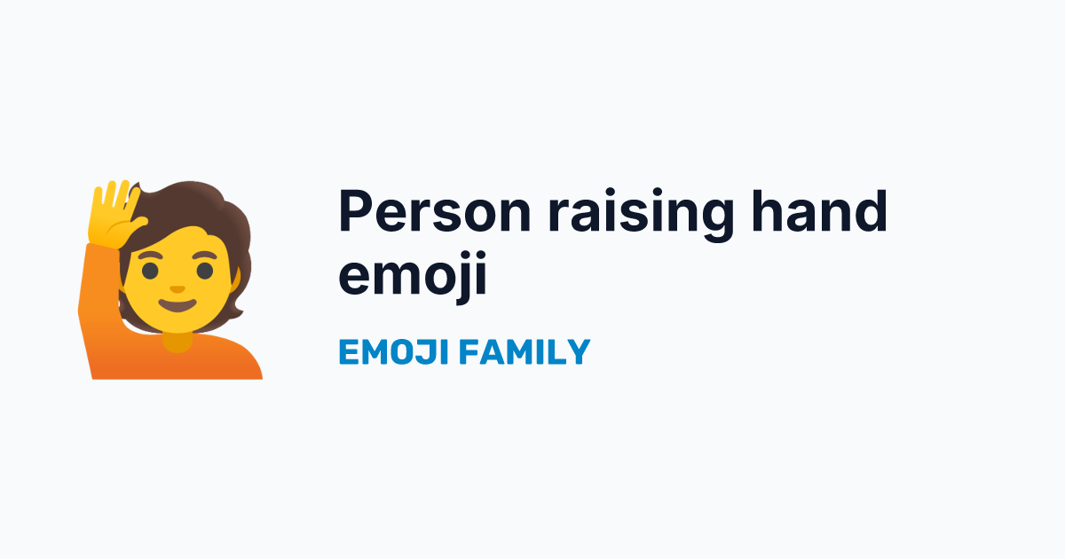 Person raising hand emoji — Emoji Family