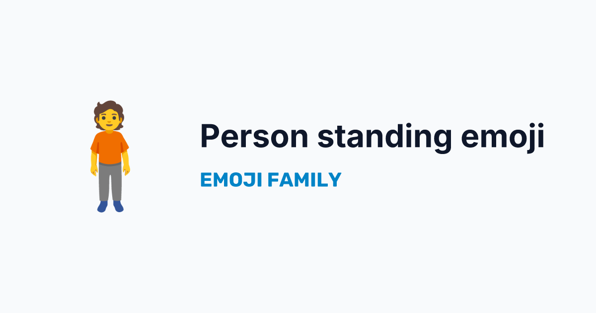 Person standing emoji — Emoji Family