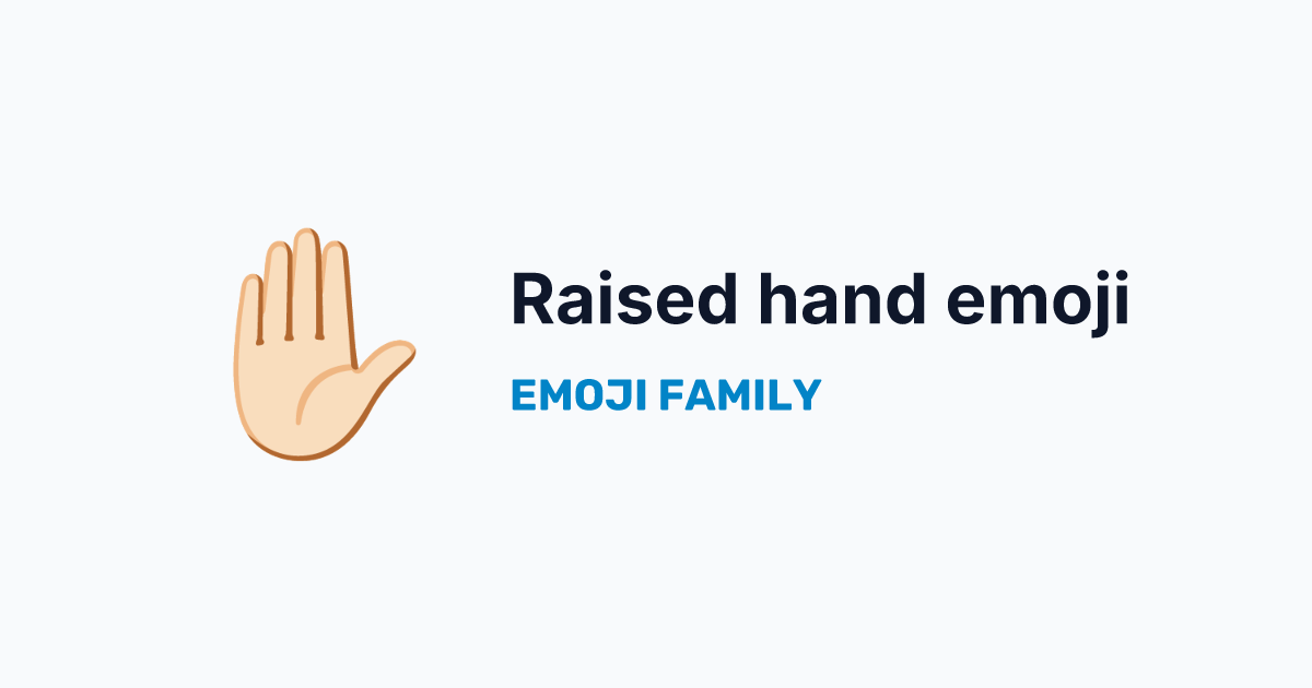 Raised hand: light skin tone emoji — Emoji Family