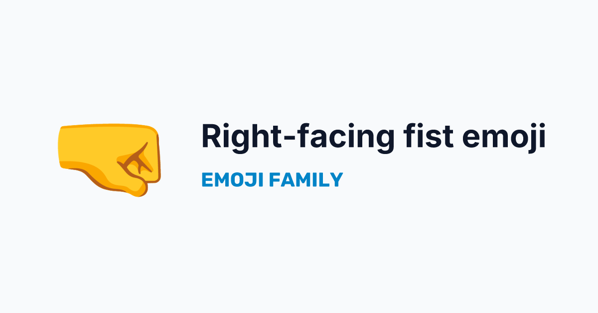 Right-facing fist emoji — Emoji Family