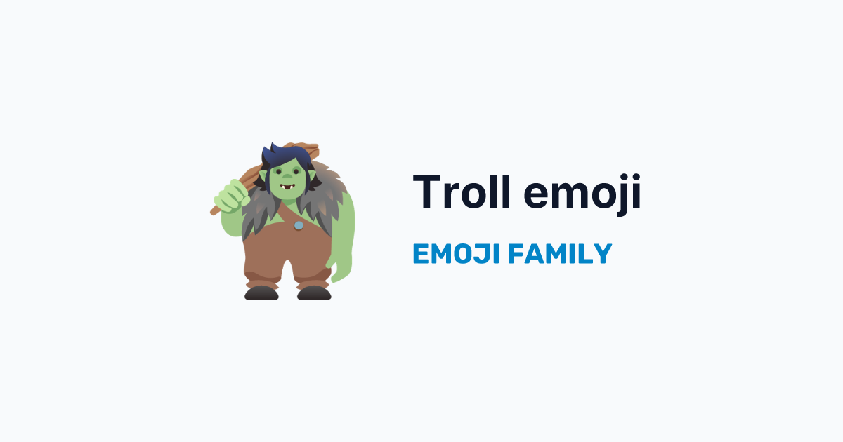 Troll emoji — Emoji Family