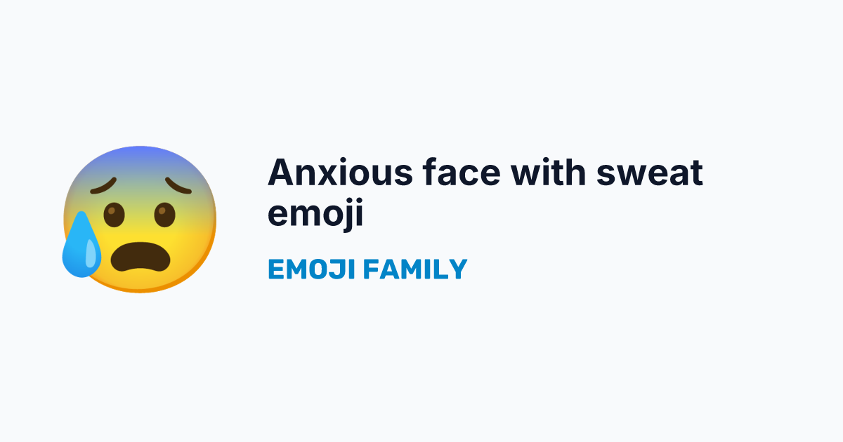 Anxious face with sweat emoji — Emoji Family
