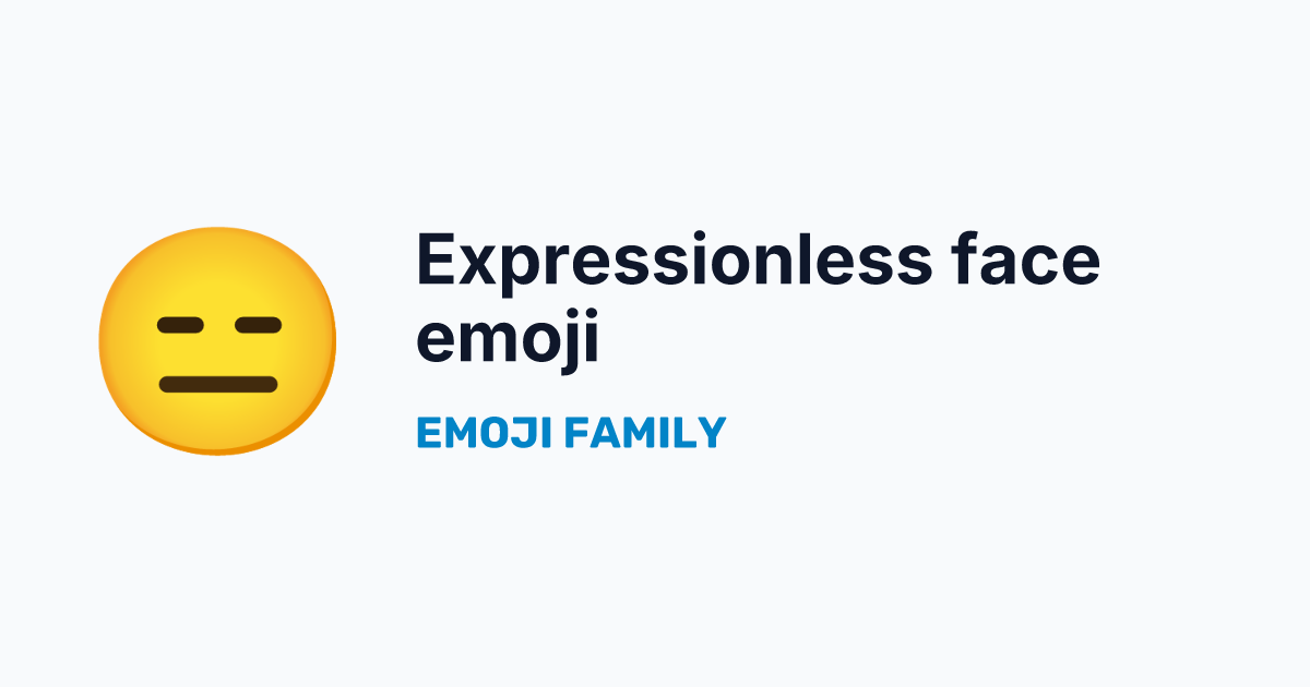 Expressionless face emoji — Emoji Family