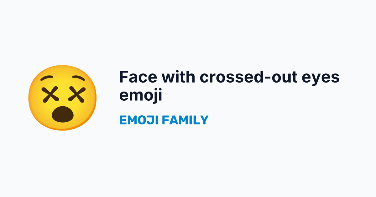 Face with crossed-out eyes emoji — Emoji Family