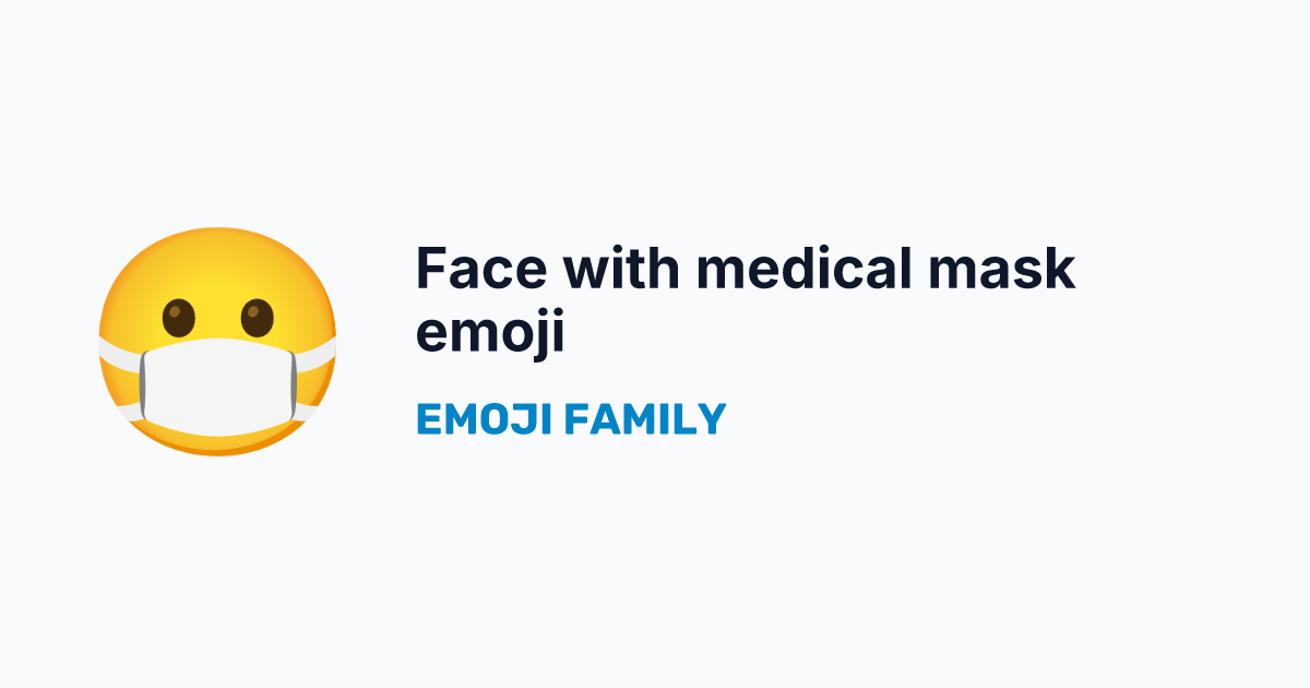 Face with medical mask emoji — Emoji Family