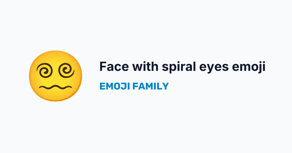 Face with spiral eyes emoji — Emoji Family