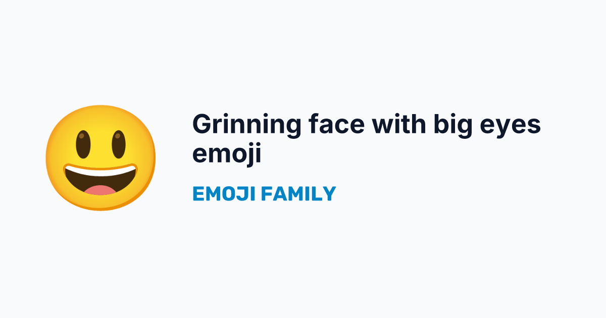 Grinning face with big eyes emoji — Emoji Family