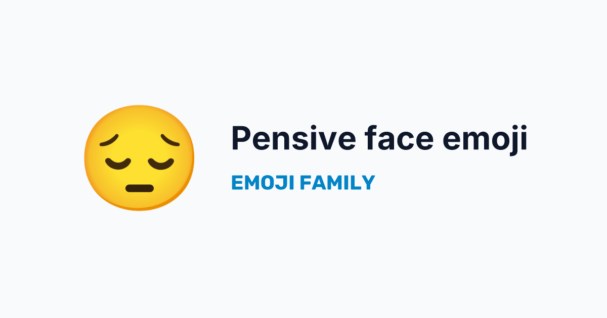 Pensive face emoji — Emoji Family
