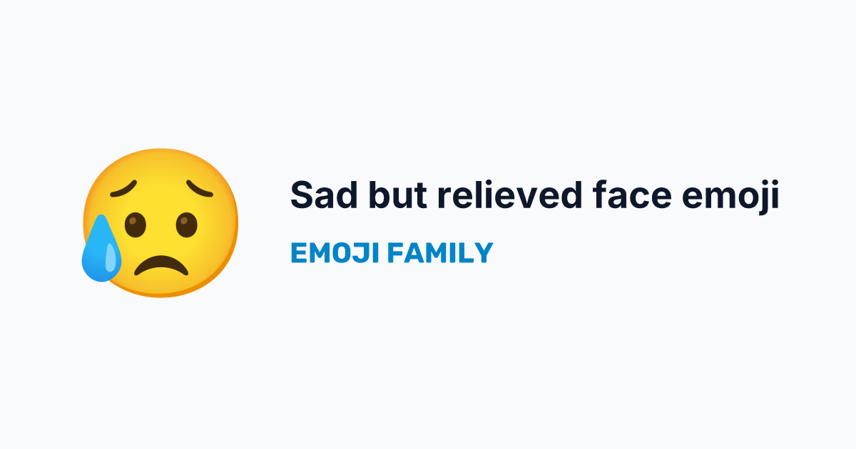 Sad but relieved face emoji — Emoji Family