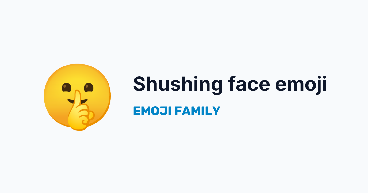 Shushing face emoji — Emoji Family