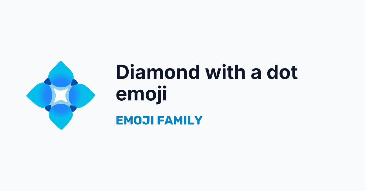 Diamond with a dot emoji — Emoji Family