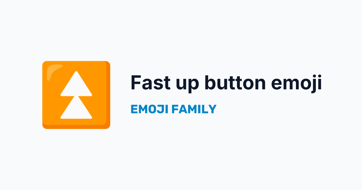 Fast up button emoji — Emoji Family