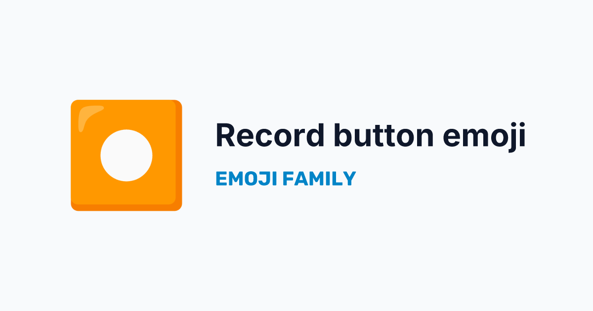 Record button emoji — Emoji Family