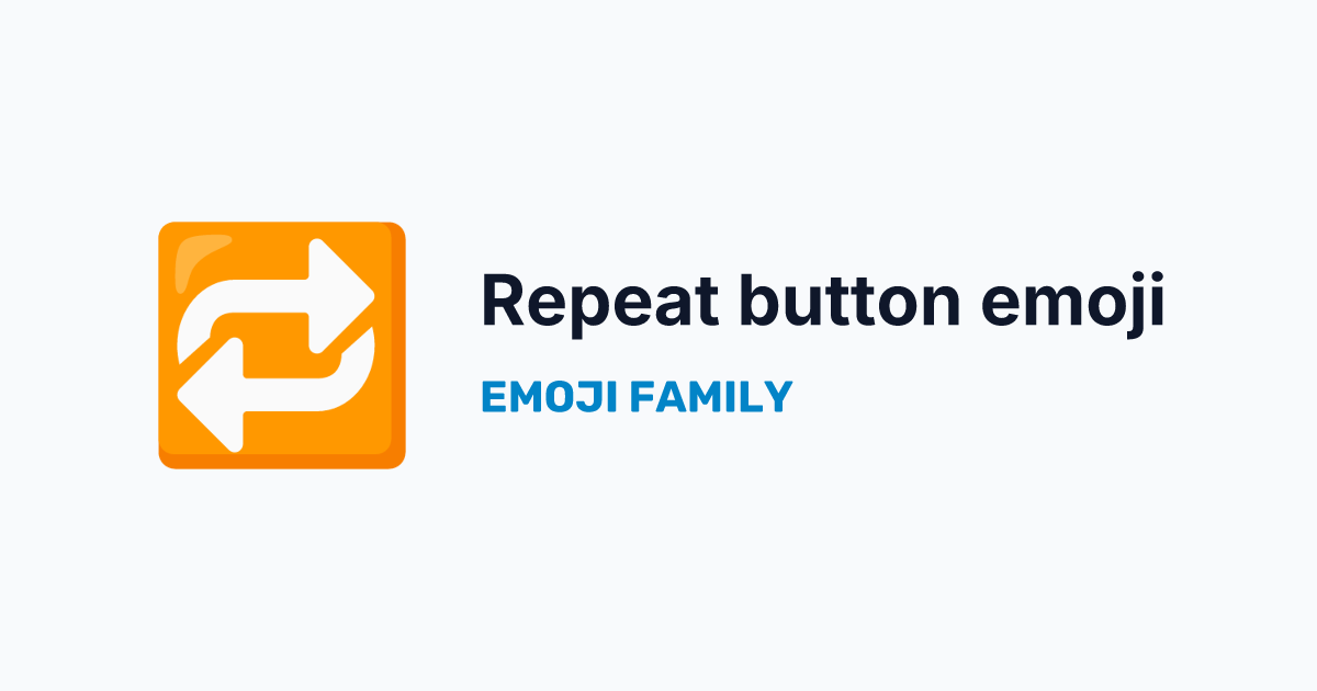 Repeat button emoji — Emoji Family