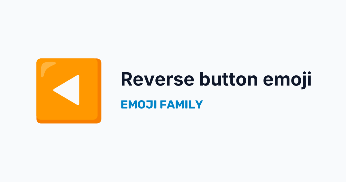 Reverse button emoji — Emoji Family