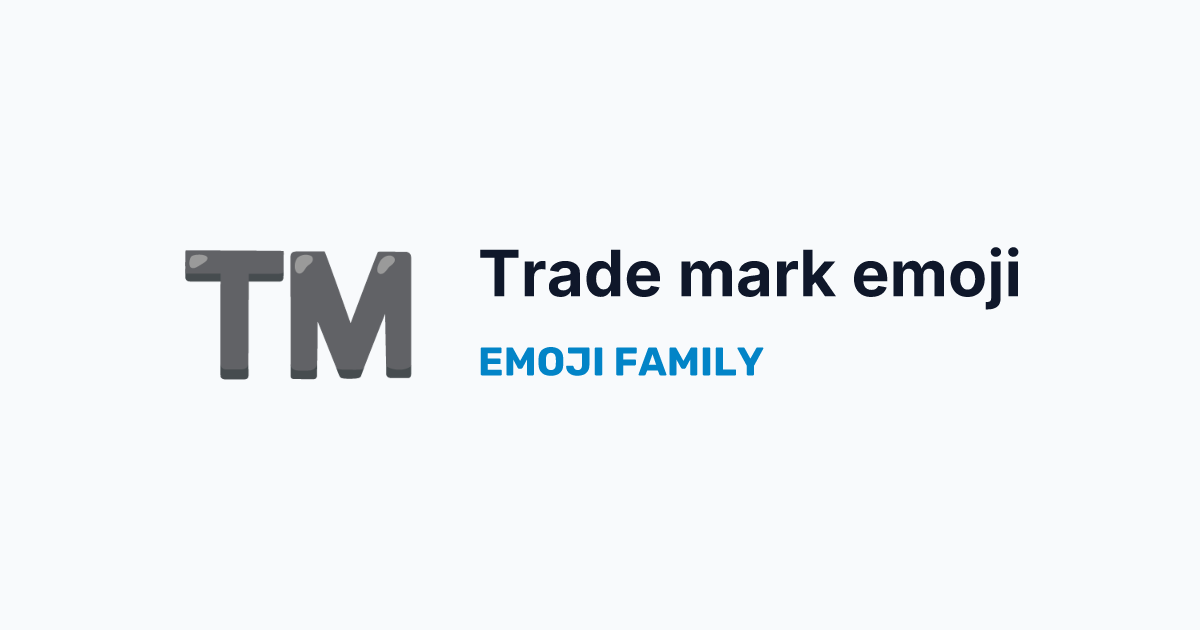 Trade mark emoji — Emoji Family