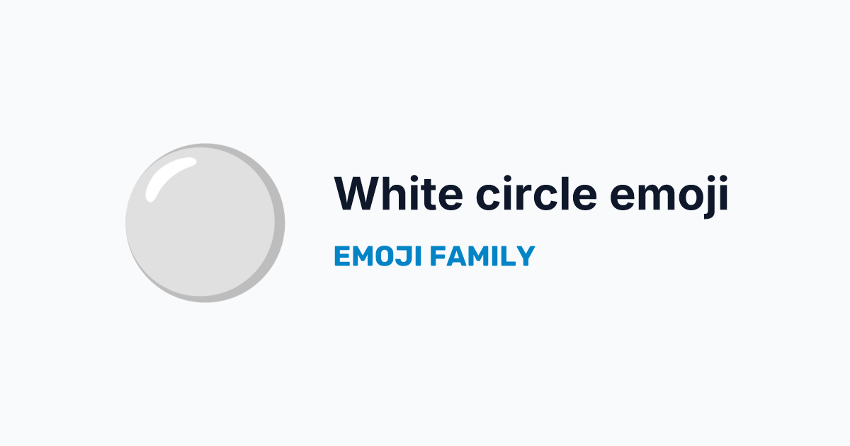 White circle emoji — Emoji Family