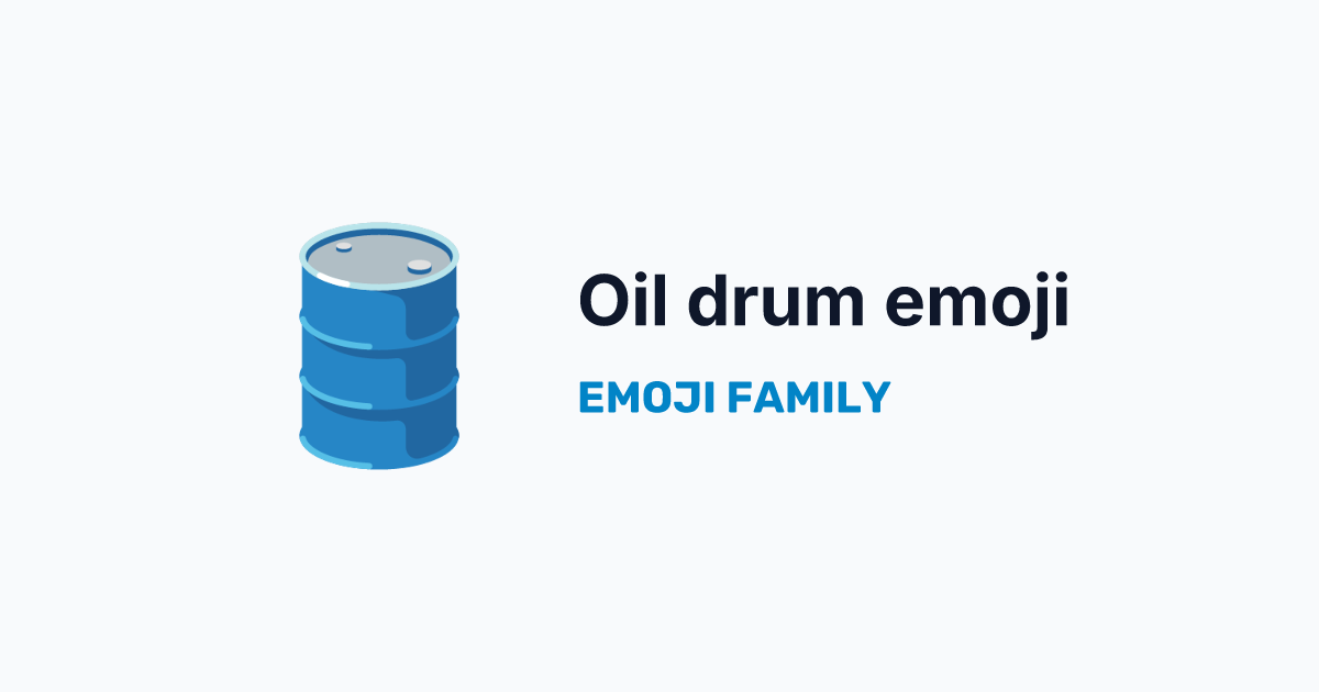 Oil drum emoji — Emoji Family