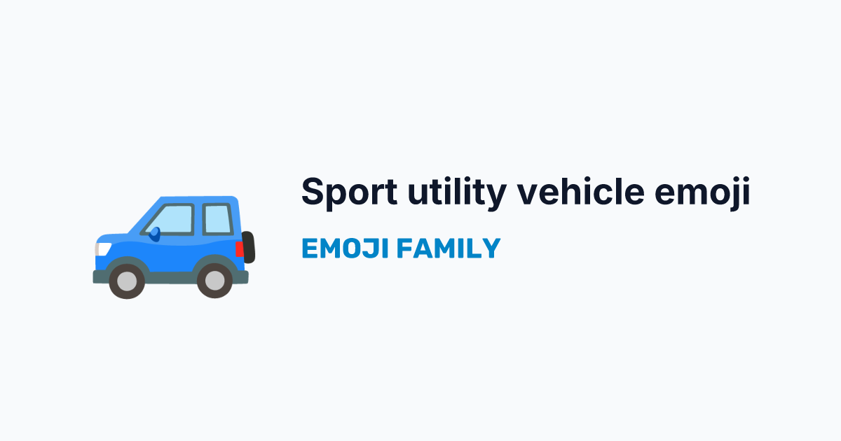 Sport utility vehicle emoji — Emoji Family
