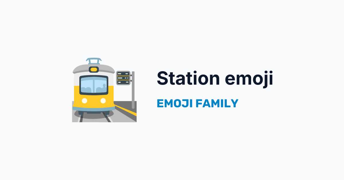 Station emoji — Emoji Family